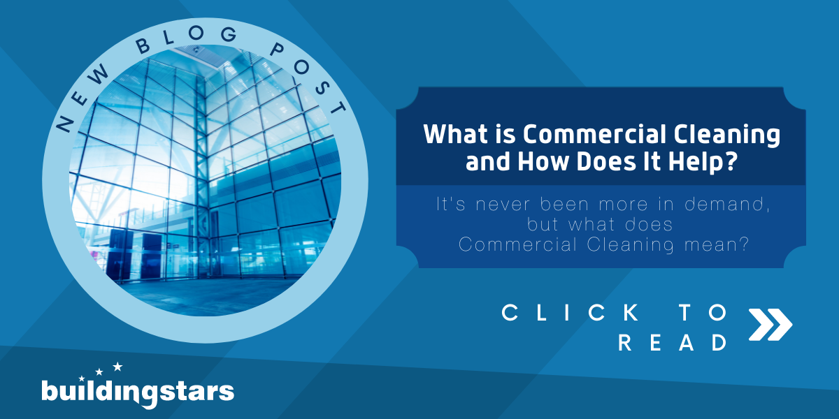 What is Commercial Cleaning and How Does It Help? | Buildingstars